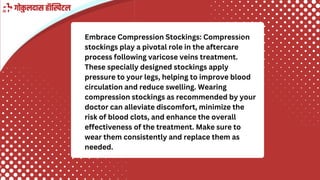 Varicose Veins Treatment Aftercare Tips by Gokuldas Hospital | PPTX