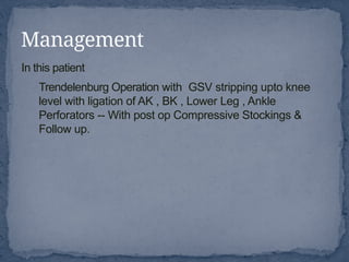 Varicose Veins VISHWA MEHTA presentation surgery types | PPTX