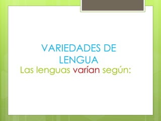 Variedades de lengua | PPTX