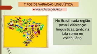 VARIEDADES LINGUÍSTICAS - 1. pptx | PPTX