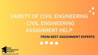 VARIETY OF CIVIL ENGINEERING - CIVIL ENGINEERING ASSIGNMENT HELP.pdf
