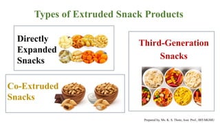 Variety of Extruded Snack Products and Their Processing.pptx