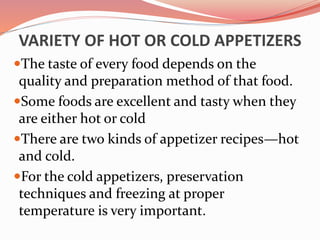 Variety of hot or cold appetizer | PPTX