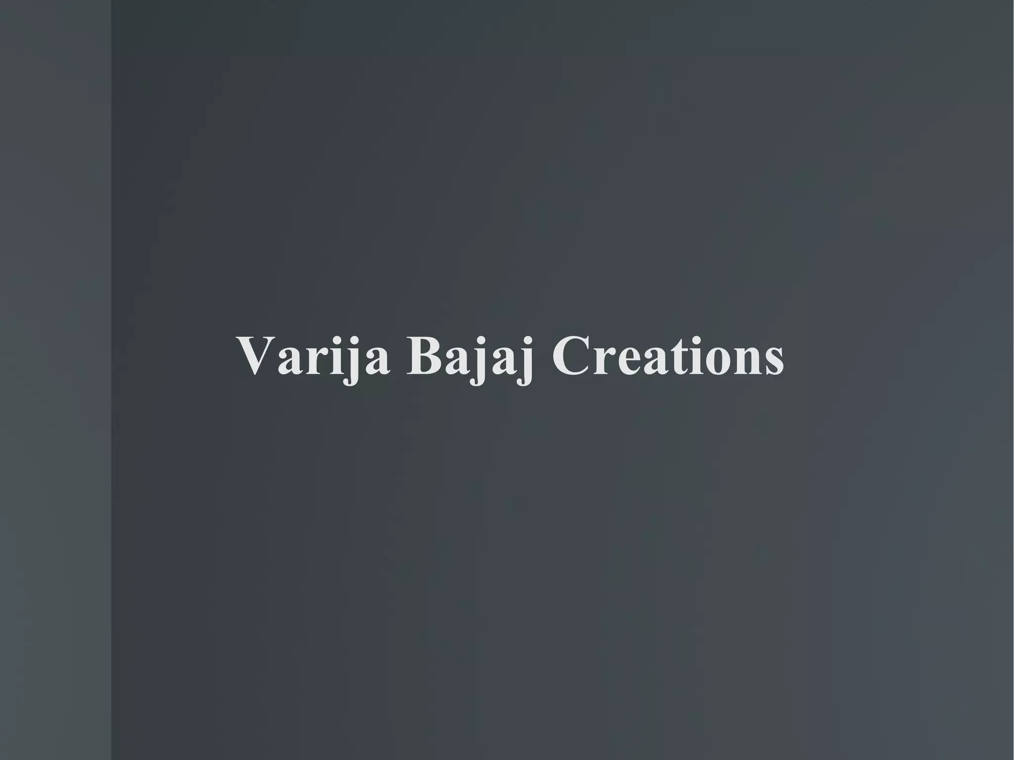 Varija Bajaj Creations | PPT