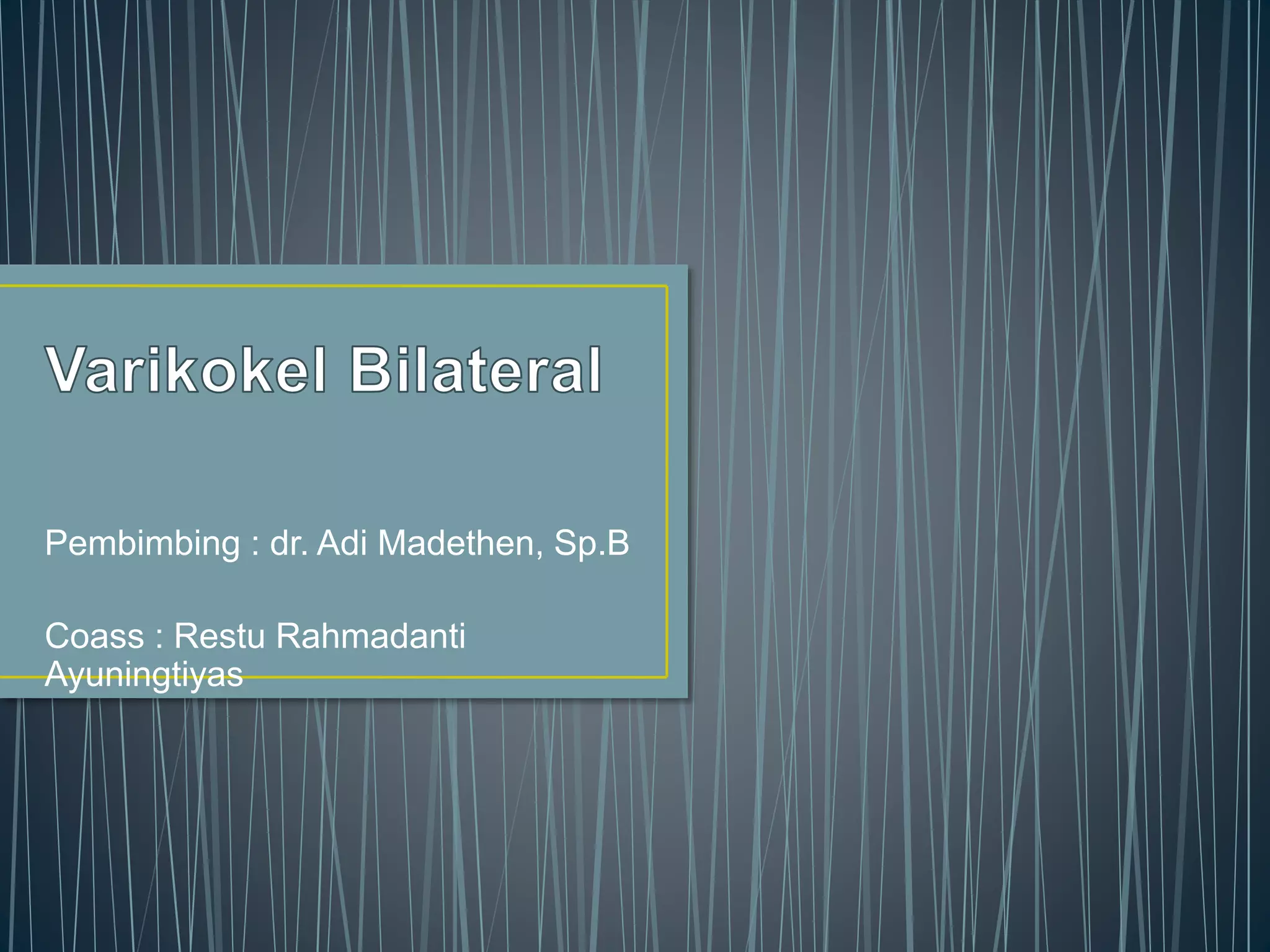 Varikokel bilateral | PPTX