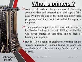 Variosdisplaydevicesandprinters by sandy rathod | PPTX