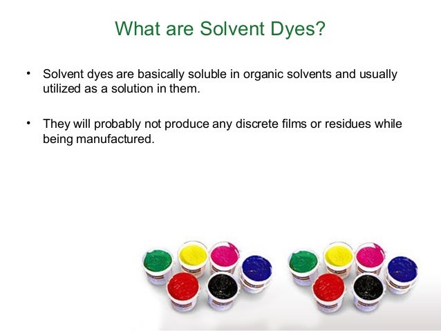 Various features of solvent dyes