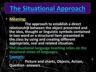 Various approaches (Structural, Situational, Functional, Communicative ...