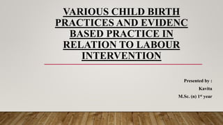 Various child birth practices and evidenced based practice | PPTX