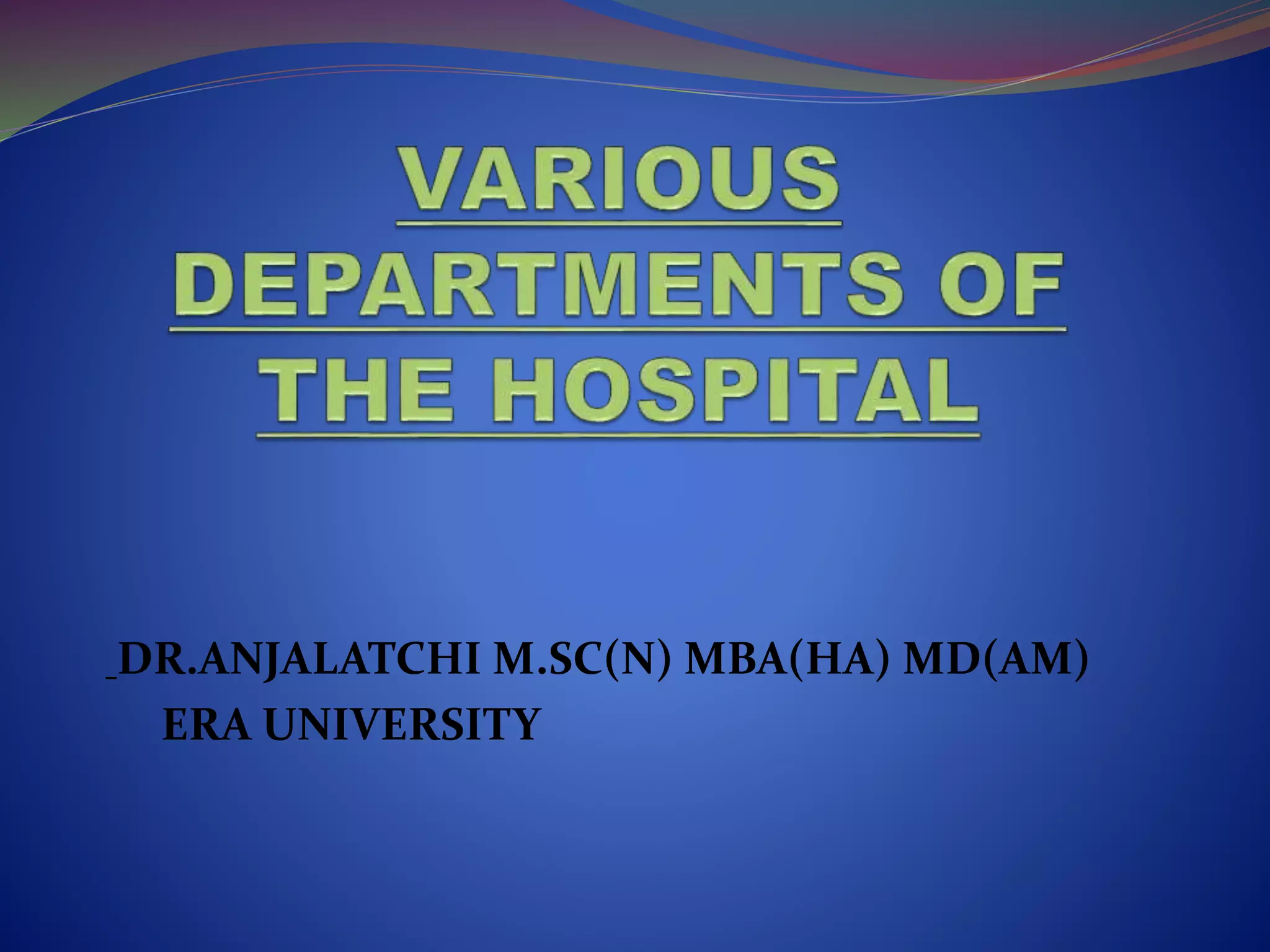 Various departments of the hospital | PPTX