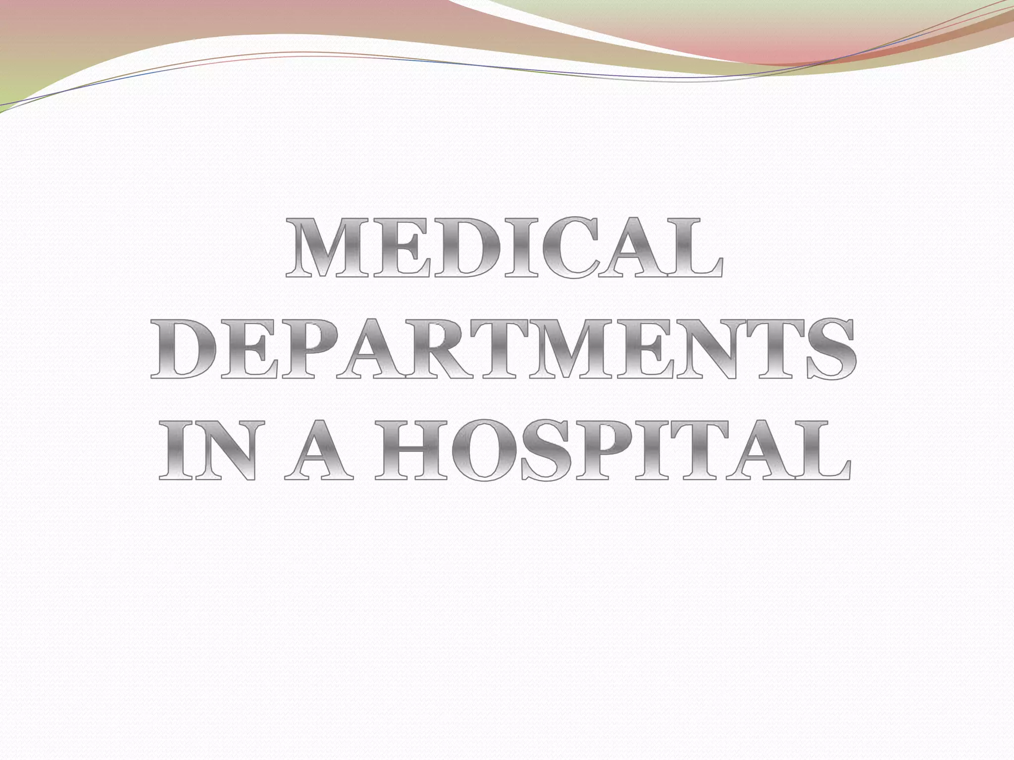 Various departments of the hospital | PPTX