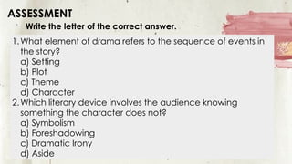 VARIOUS ELEMENTS, TECHNIQUES, AND LITERARY DEVICES IN DRAMA.pptx