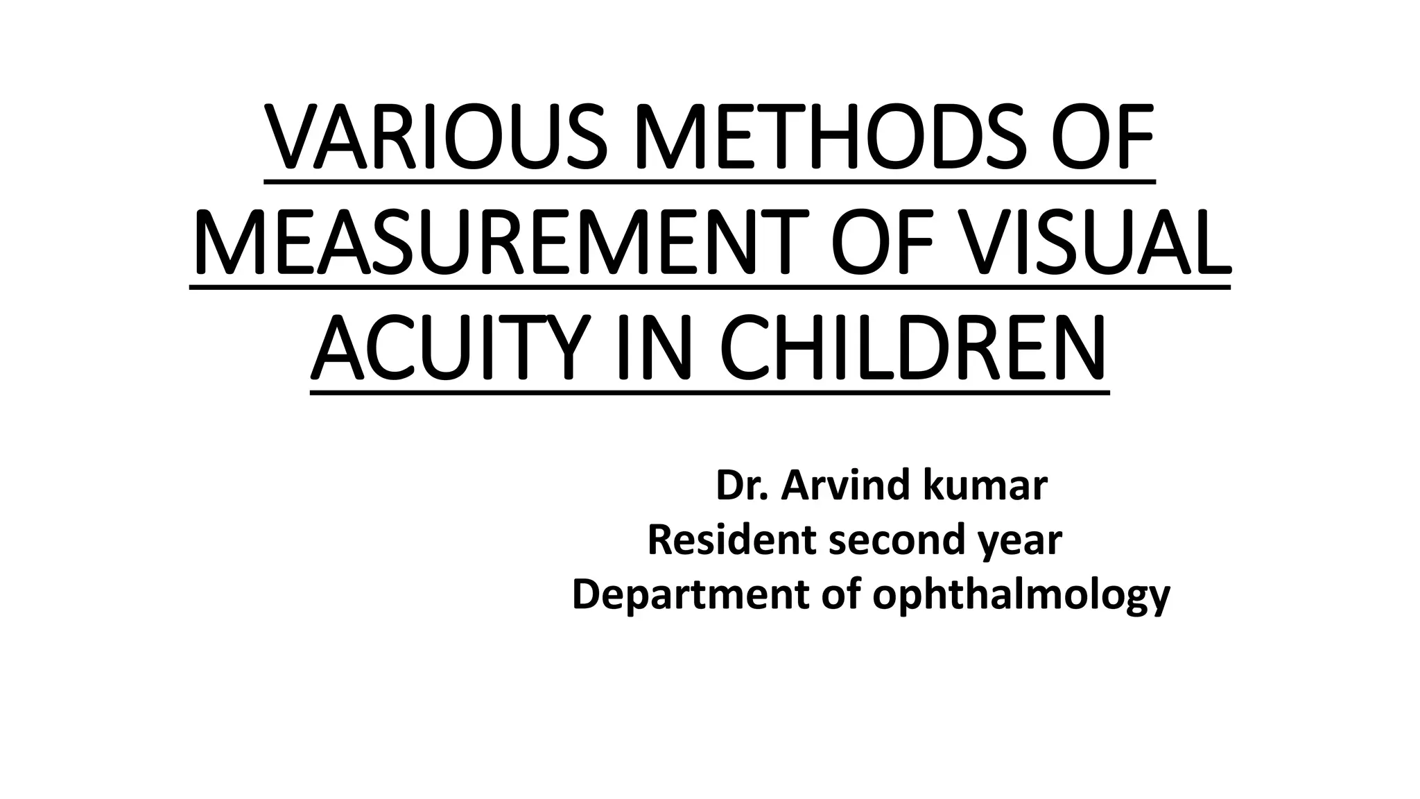Various methods of measurement of visual acuity in children | PPTX