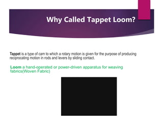 Various tappet loom parts with function | PPTX