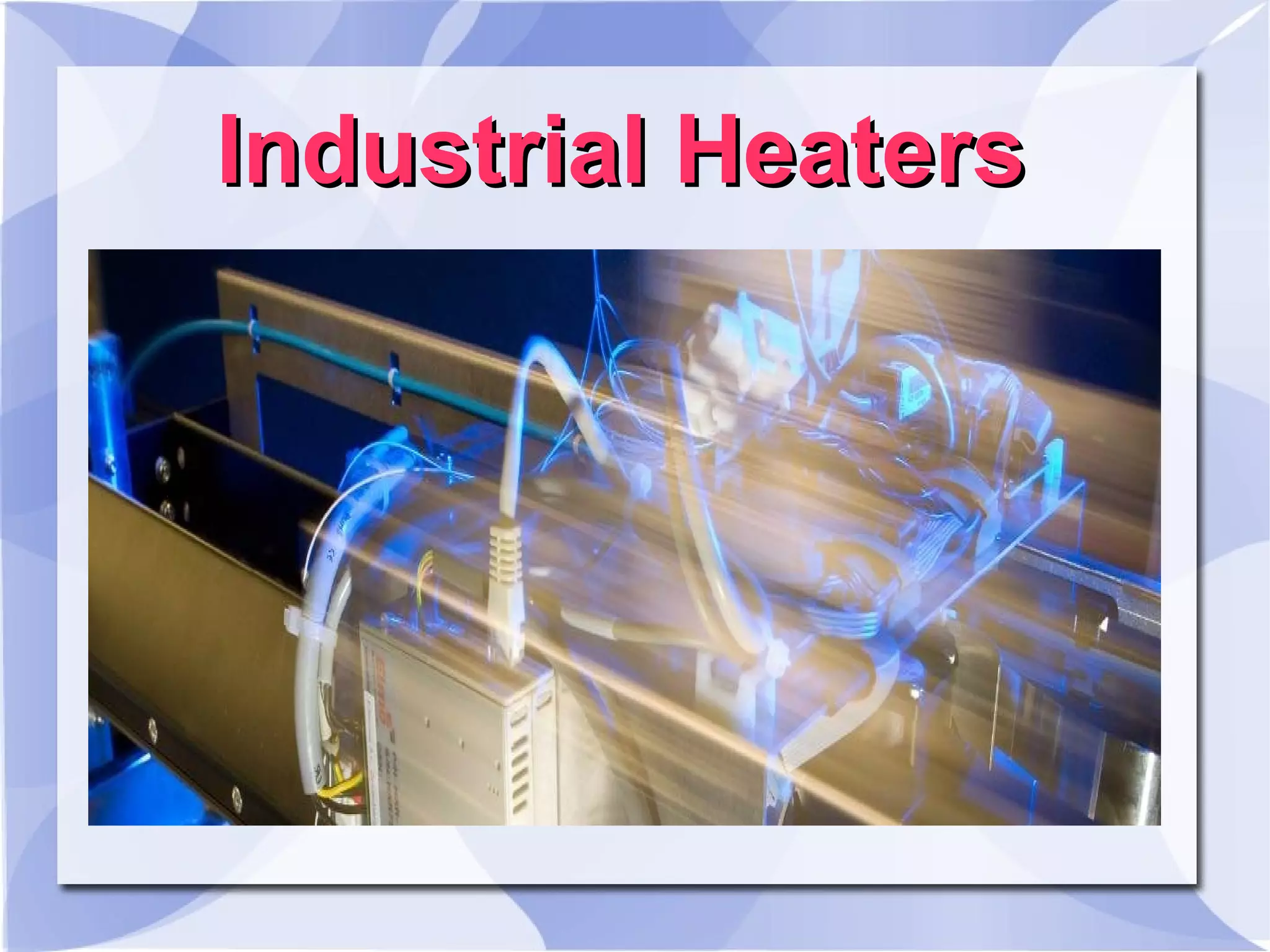 Various Type of Industrial Heaters & Its Applications | ODP
