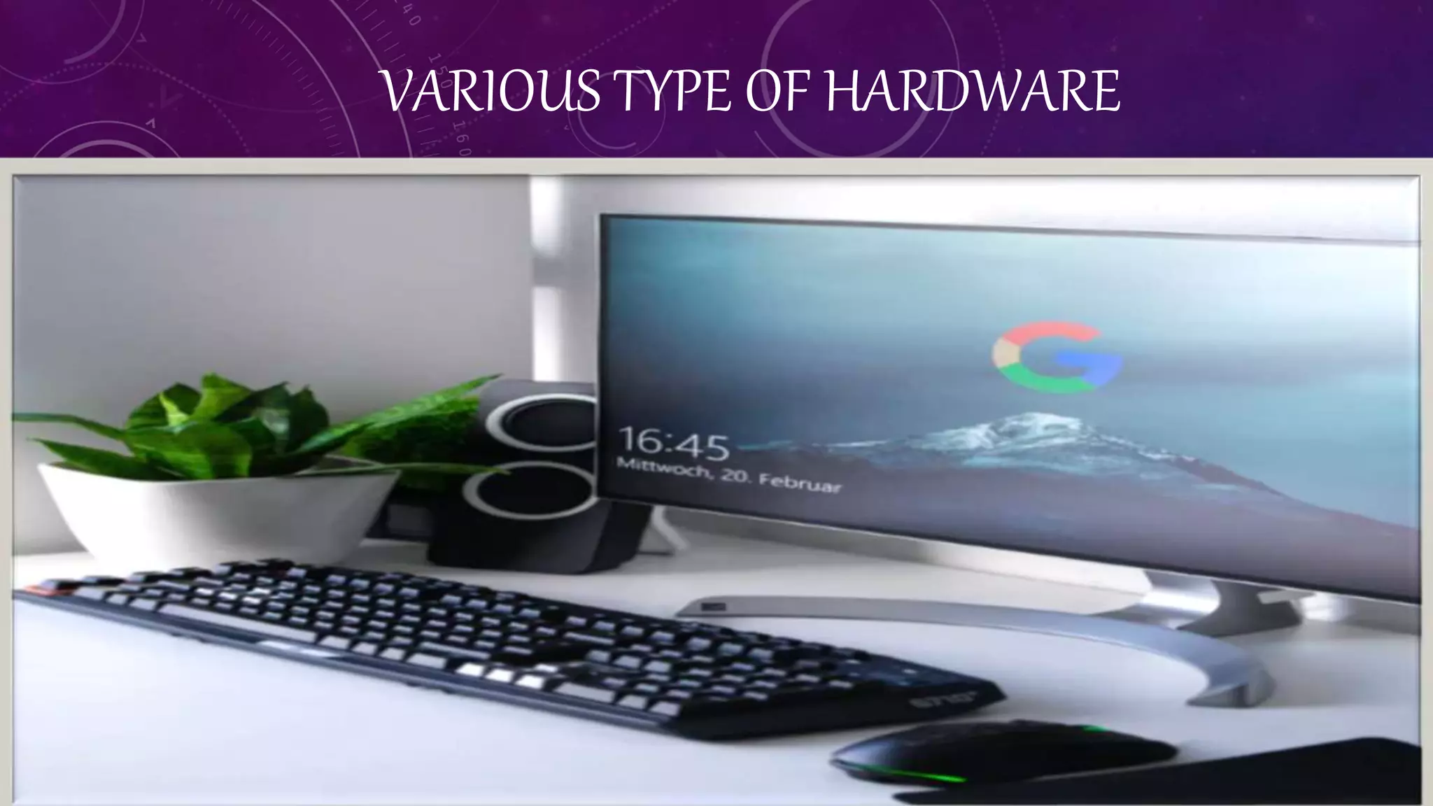 Various type of hardware | PPTX