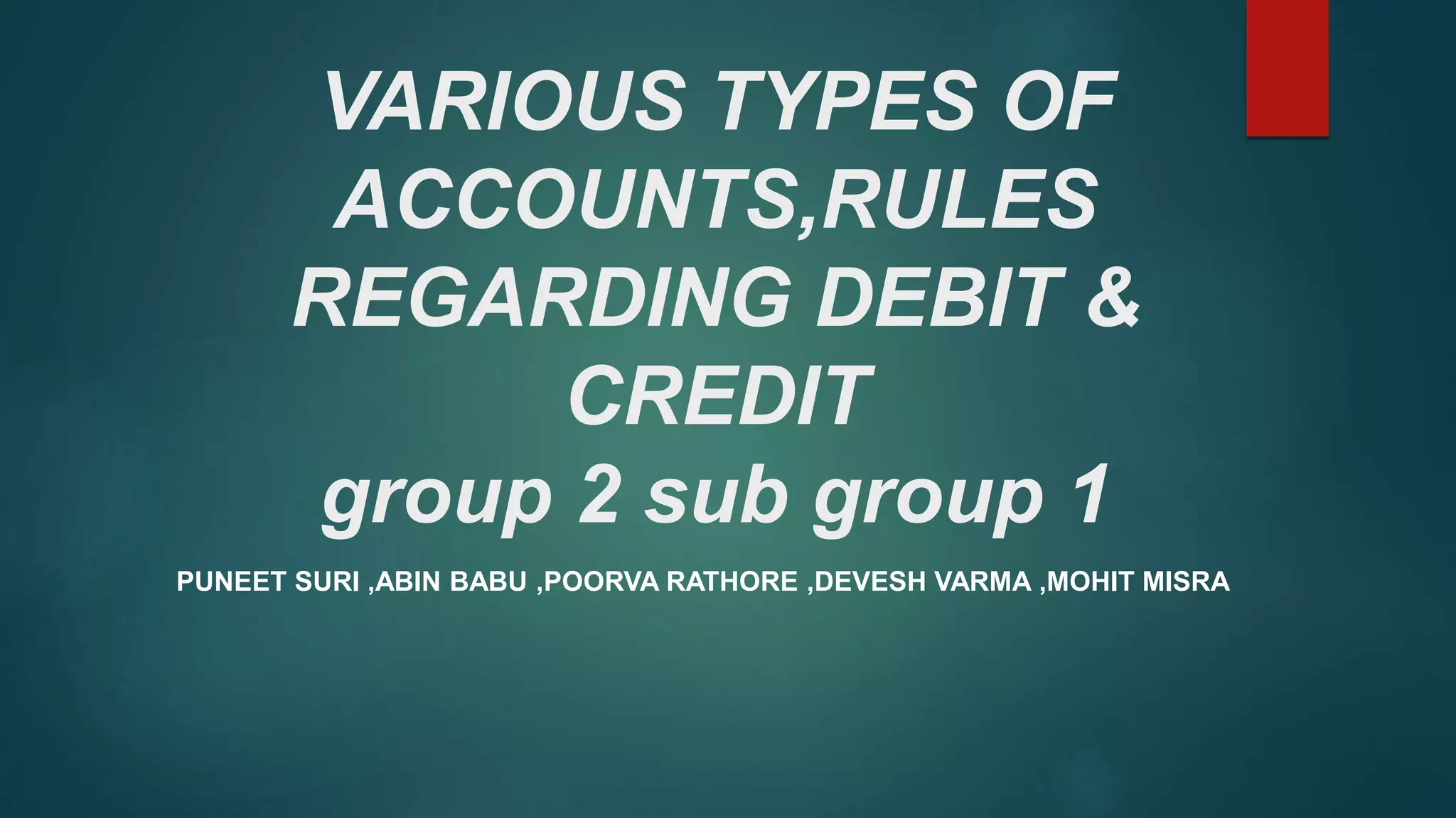 Various types of accounts,rules regarding debit credit | PPTX