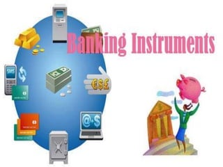 Various Types of Banking Instruments | PPTX