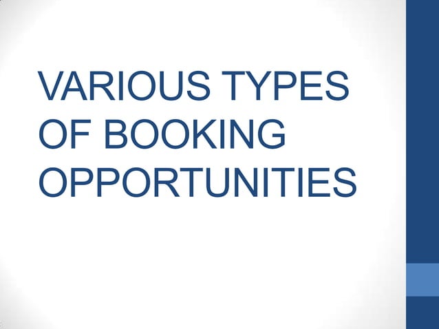 Various types of booking opportunities presentation | PPT