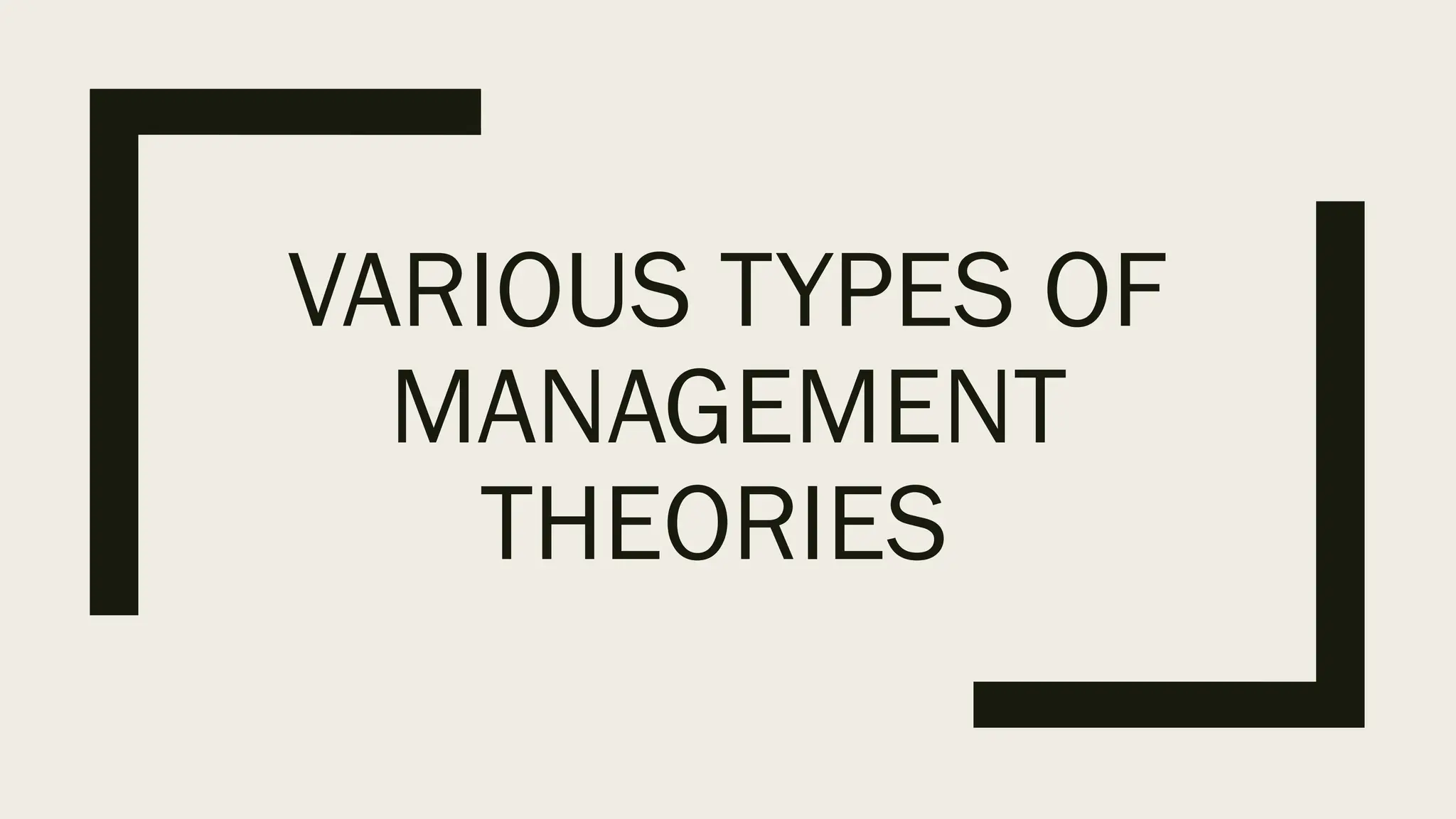 VARIOUS TYPES OF MANAGEMENT THEORIES.pptx