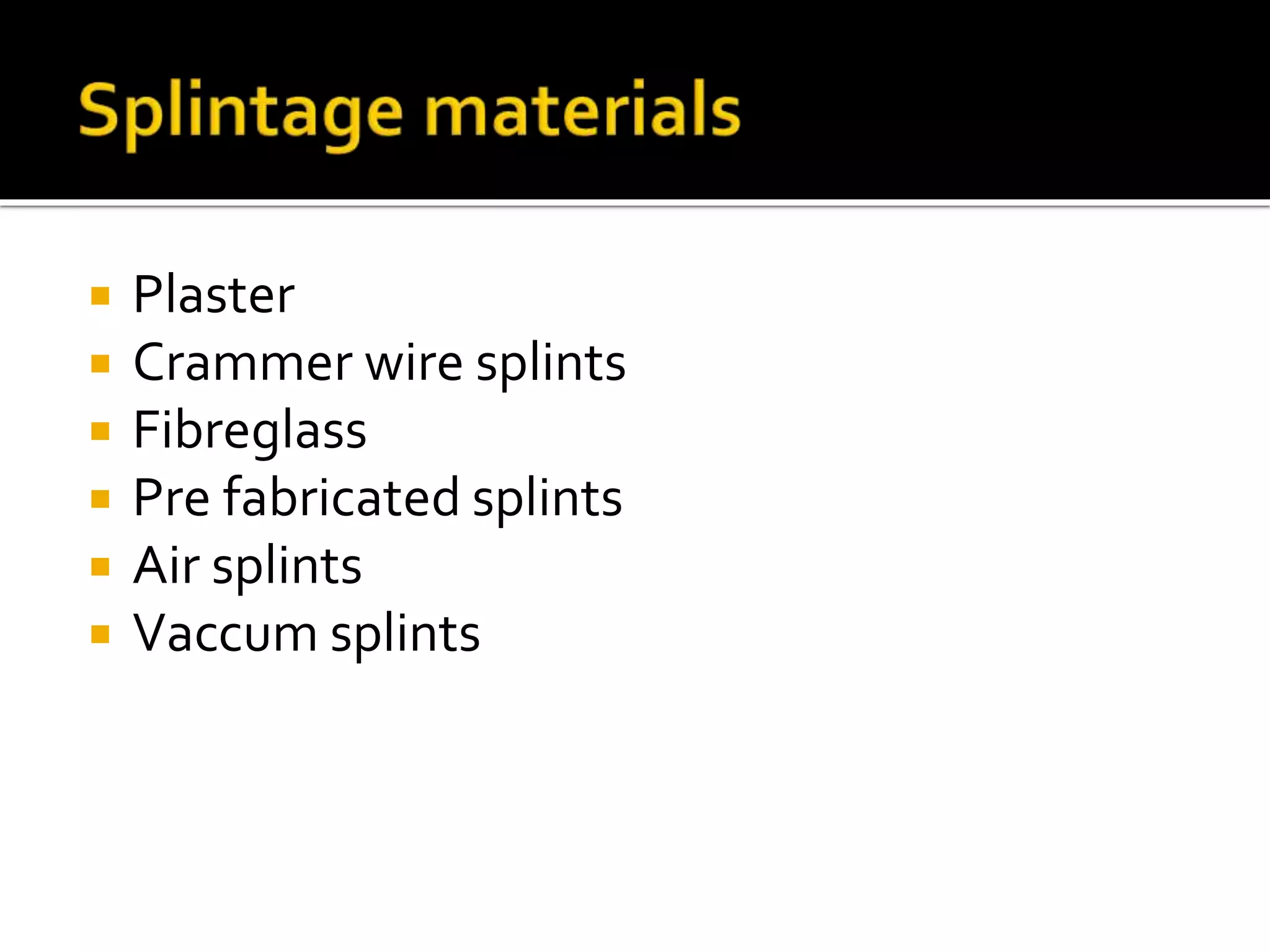 Various types of splints and basics | PPTX