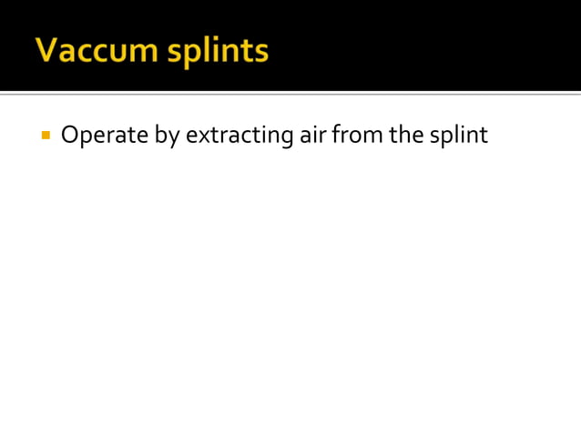 Various types of splints and basics | PPTX