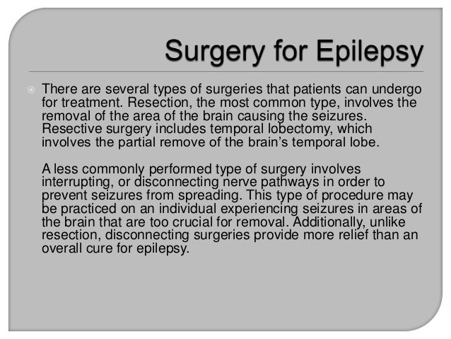 Various Types of Surgery for Epilepsy May Provide Relief or Even Cure
