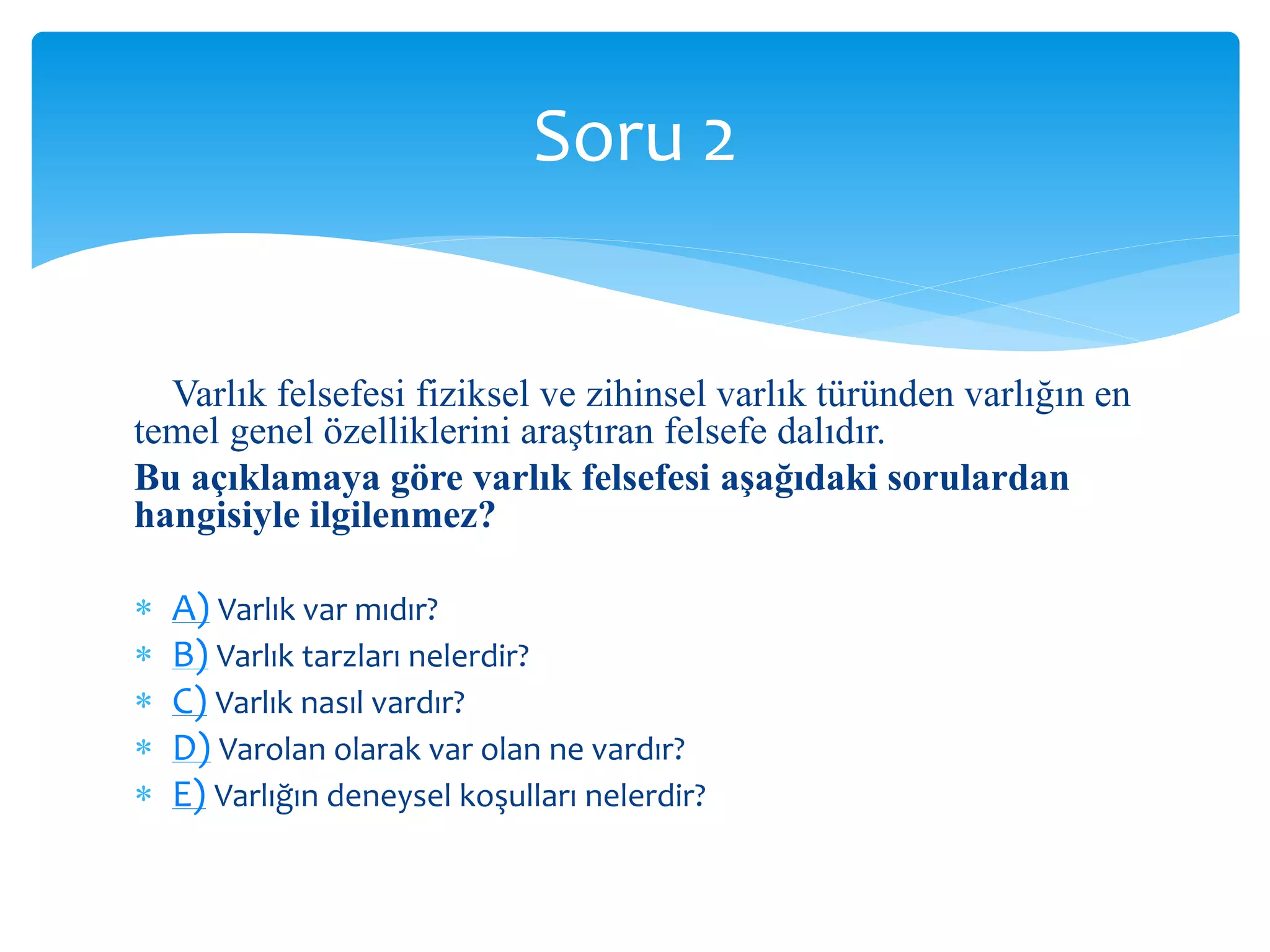 Varlık felsefesi soruları.. | PPTX