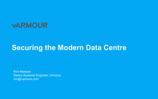 vArmour - Securing the Modern Data Centre | PPTX | Cloud Computing ...