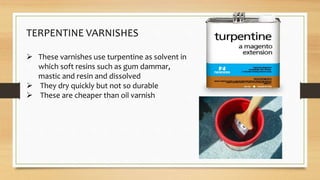Varnishes class ppt | PPTX