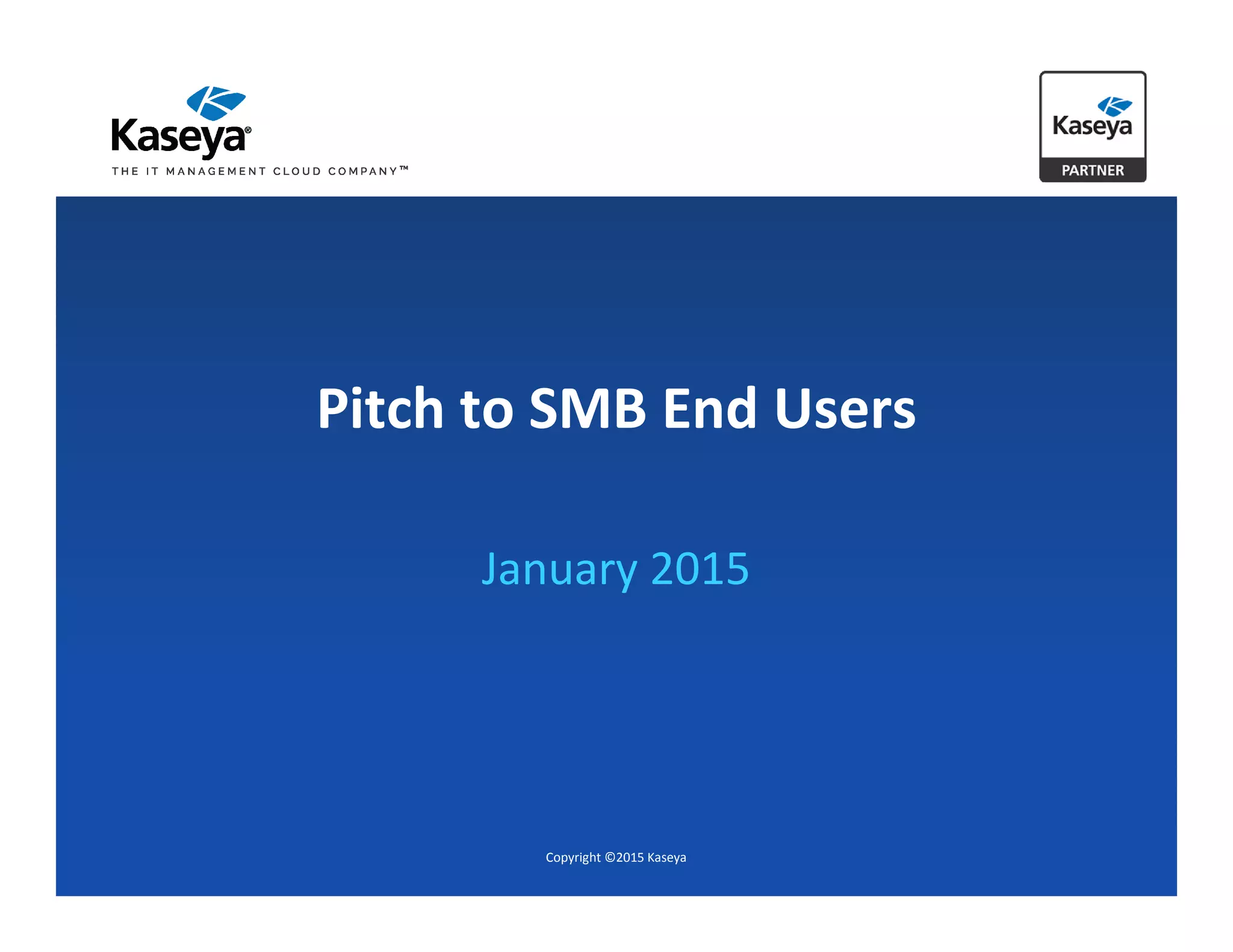 Pitch Deck to SMB End Users | Kaseya Partner Program VAR Onboarding Tool | PDF