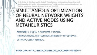 Simultaneous optimization of neural network weights and active nodes using metaheuristics | PPTX