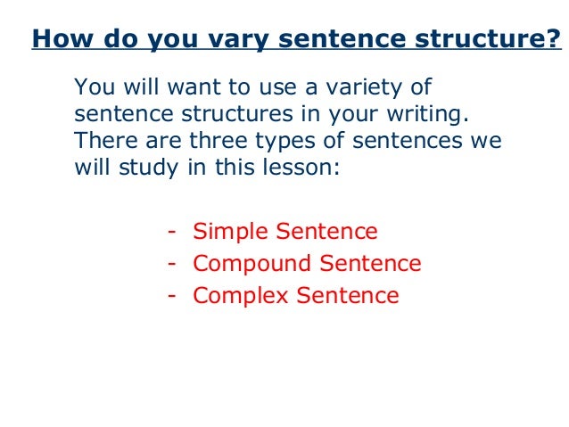 Varying sentence structure Varying sentence structure