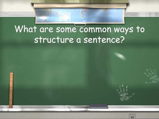 Varying sentence structure ppt - Kat.ppt