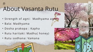 vasanta rutucharya - according to different states of India | PPTX