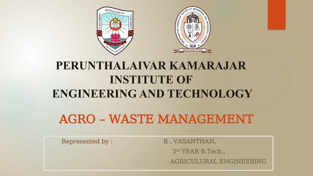 VASANTHAN"Sustainable Agro Waste Management: Transforming Agricultural By-Products into Valuable ...