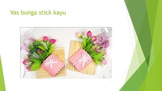 VAS BUNGA DARI STICK.pptx