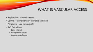 Vascular / Hemo Dialysis Access | PPTX