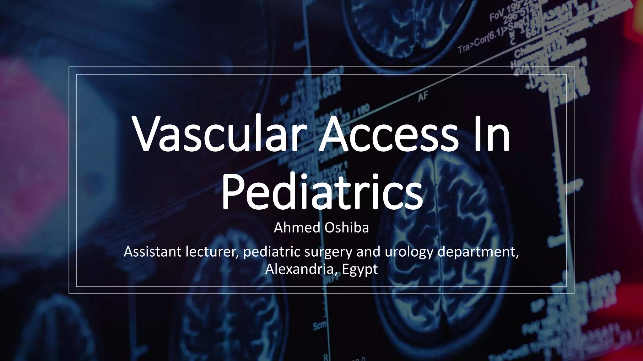 Pediatric Vascular Access Techniques | PPT