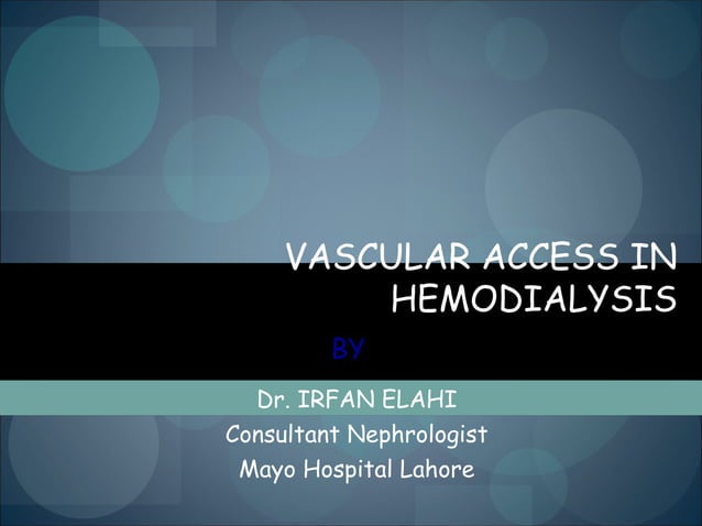 Vascular access for hemodialysis( AVF ) | PPT | First Aid | Injuries