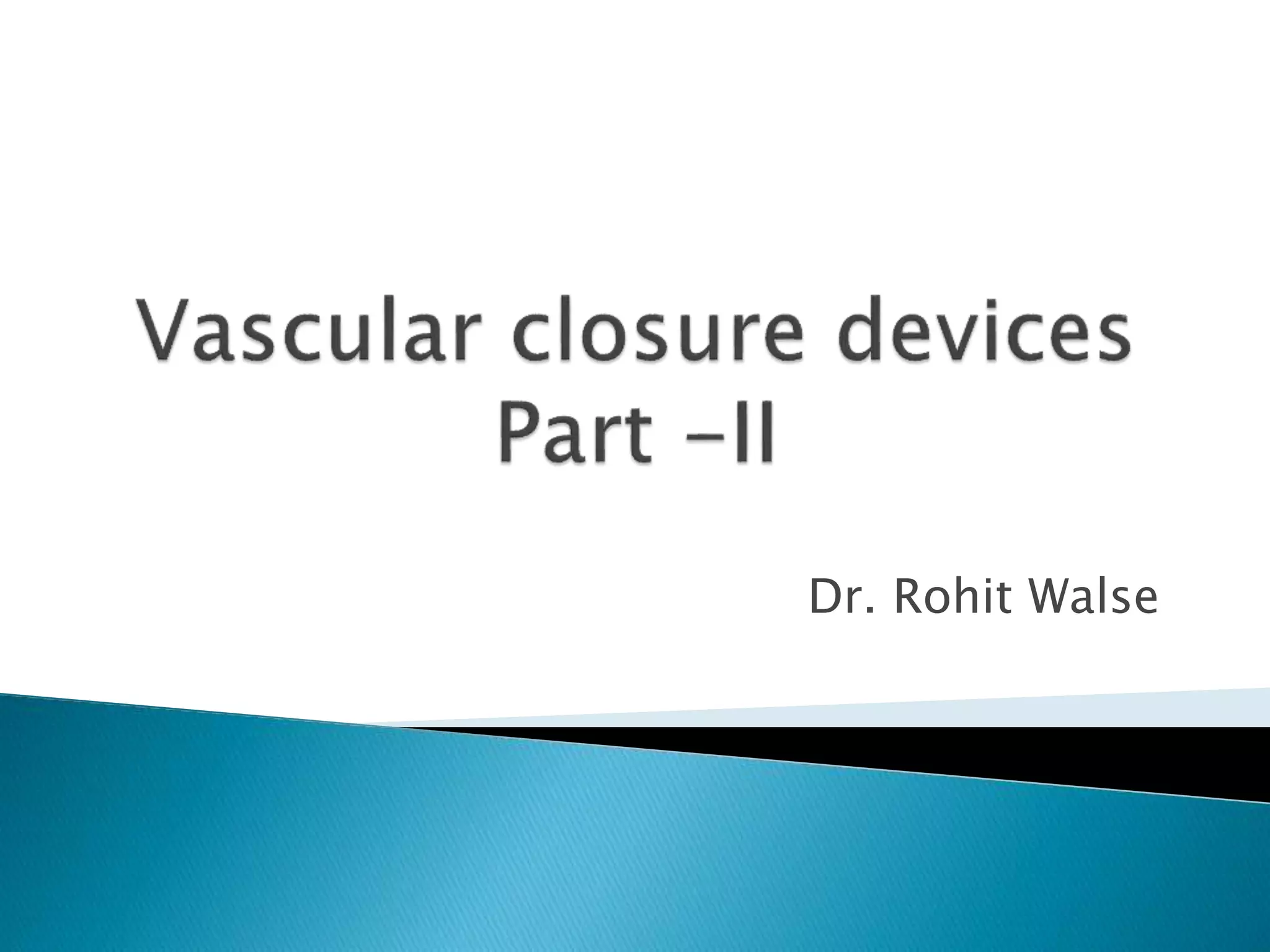 vascular closure devices II.pptx