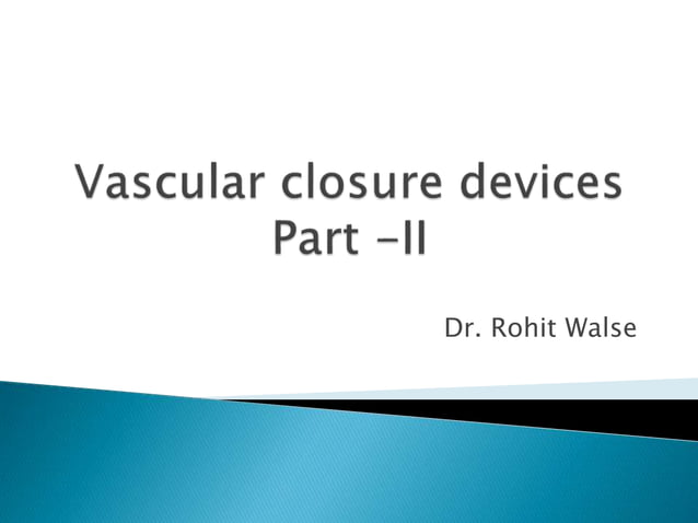 vascular closure devices II.pptx