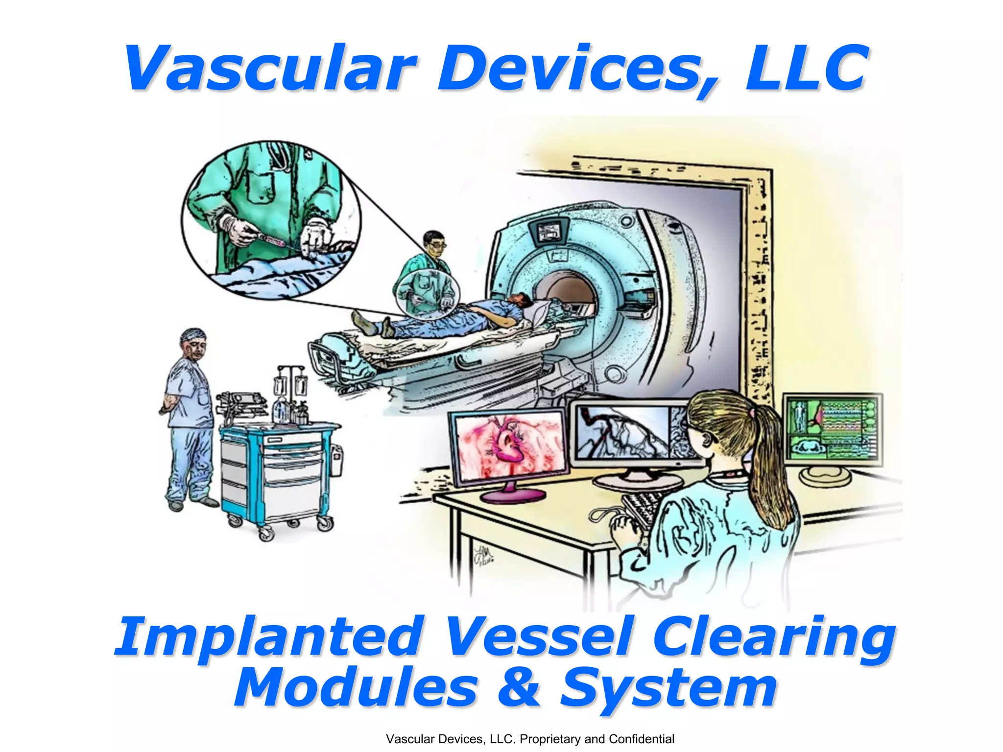Vascular devices llc_implanted_vessel_clearing_modules_&_system_02-21 ...