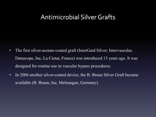 Vascular graft infection do we need antimicrobial grafts | PPTX