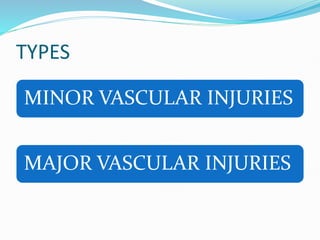 VASCULAR INJURIES involving various structure | PPTX