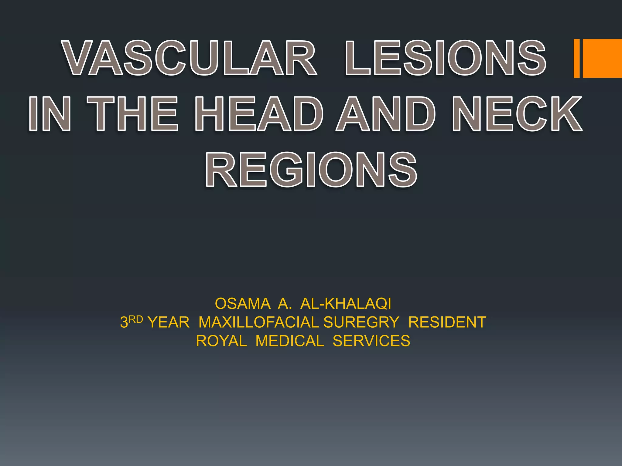 Vascular lesions in the head and neck regions | PPTX