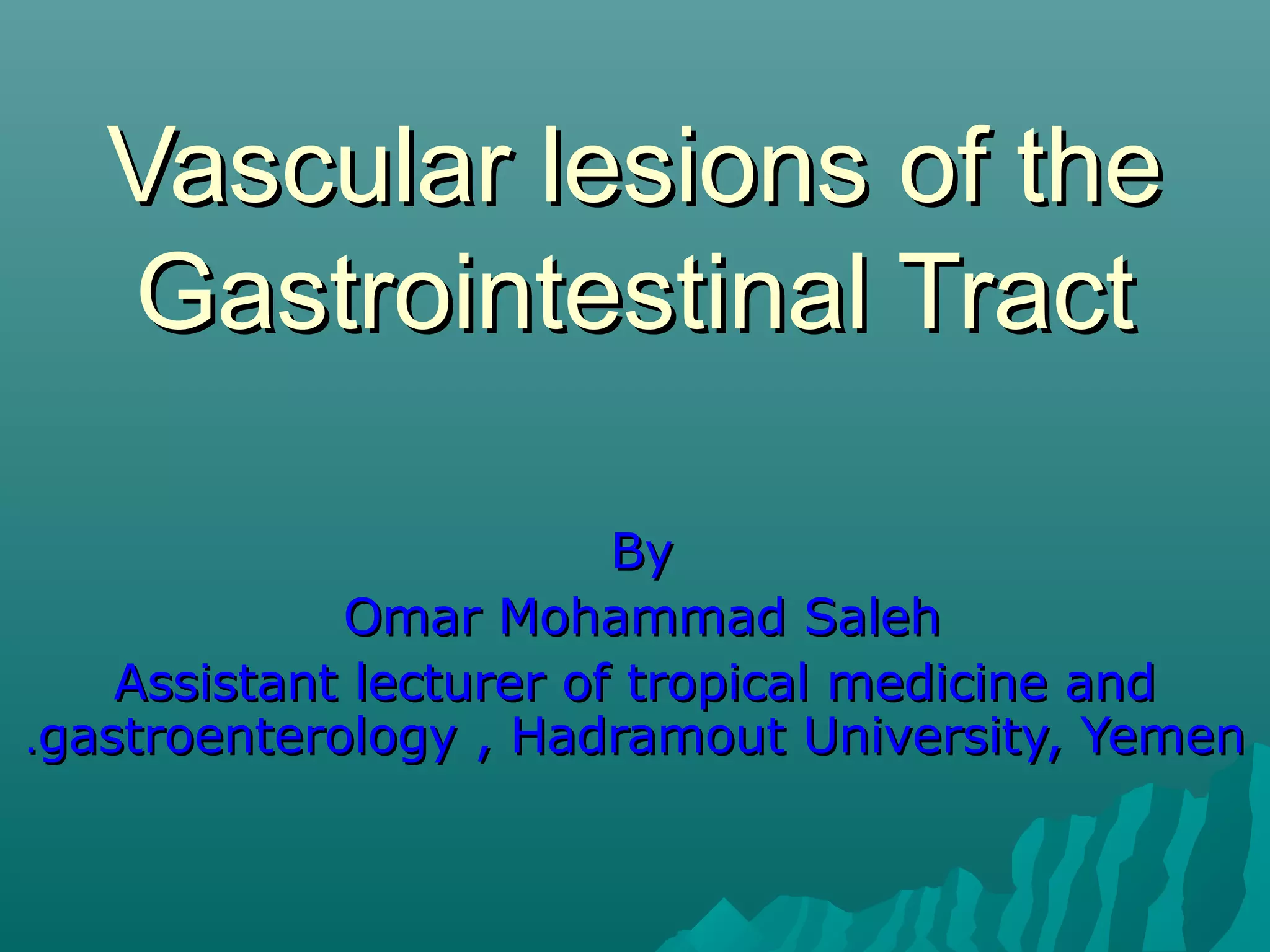 Vascular malformation of the gastrointestinal tract | PPT