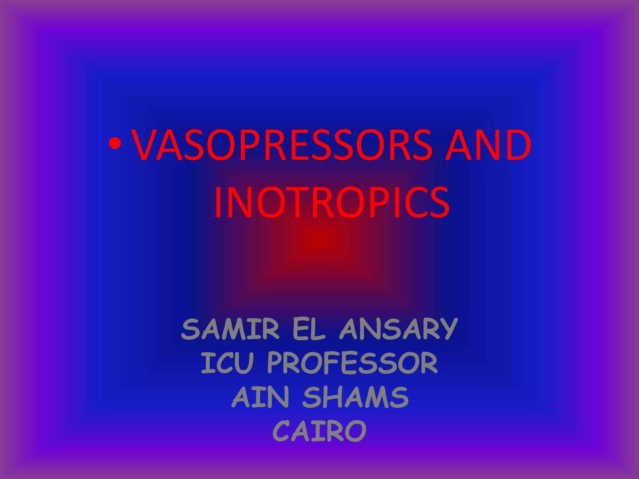 Vasoactive and inotropic agents | PPTX