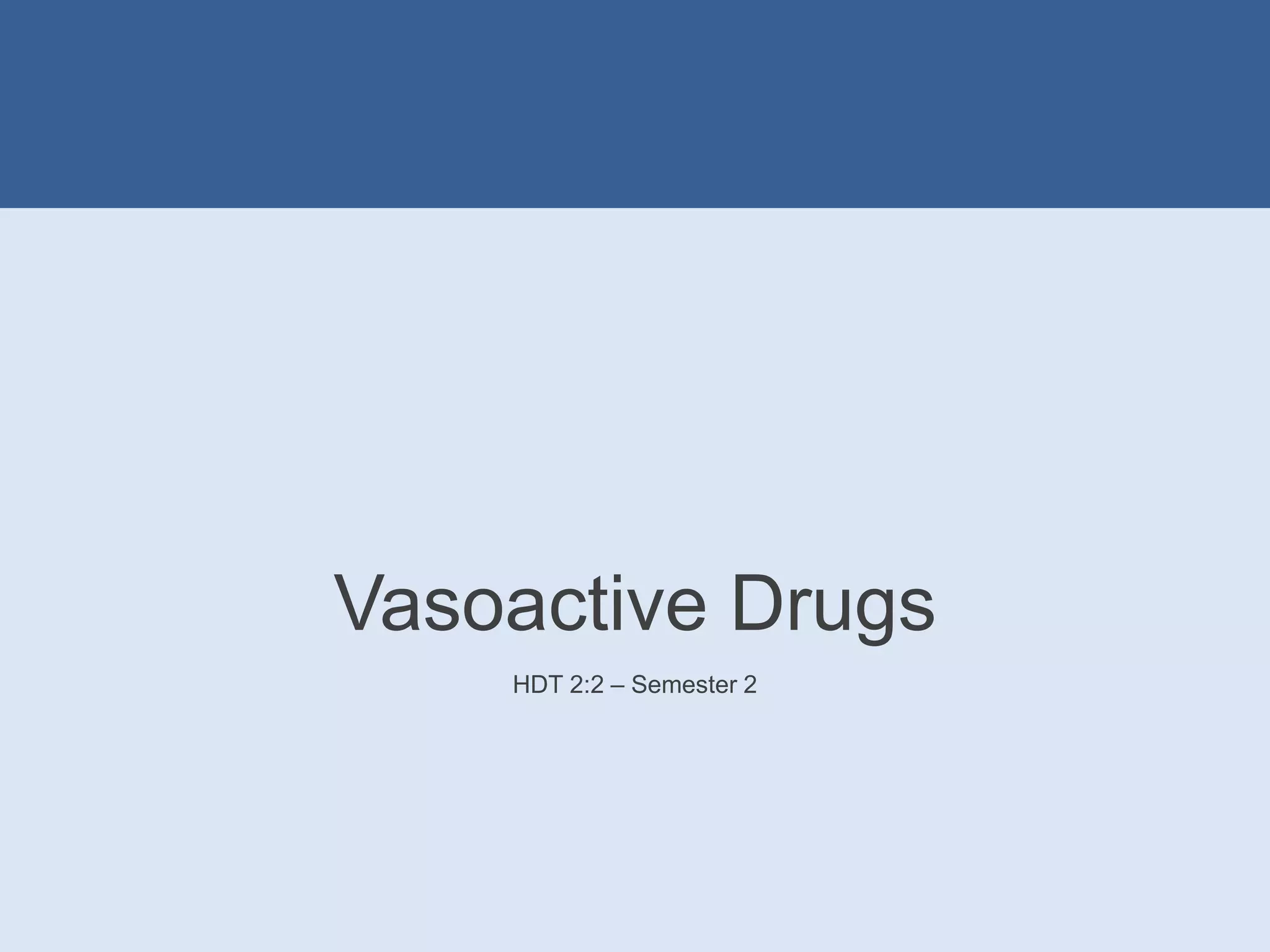 Vasodilators and vasoconstrictors | PPTX