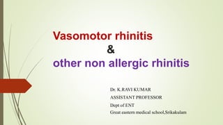 Vasomotor rhinitis and other rhinitis | PPTX